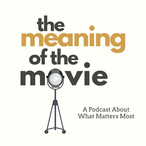The Meaning Of The Movie TopPodcast The Meaning Of The Movie TopPodcast